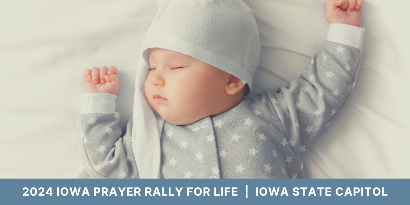 Iowa Prayer Rally For Life - Jan 22, 2024 - Lutheran Family Service