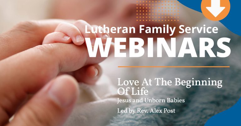 Webinar: Love At The Beginning Of Life - Lutheran Family Service